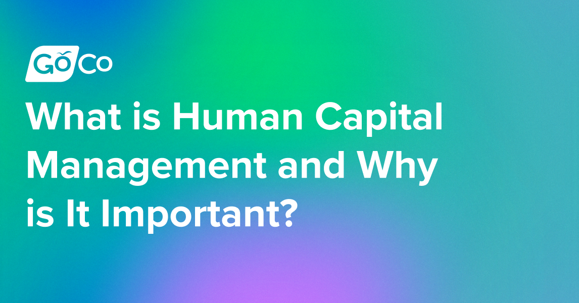 What is Human Capital Management and Why is It Important?