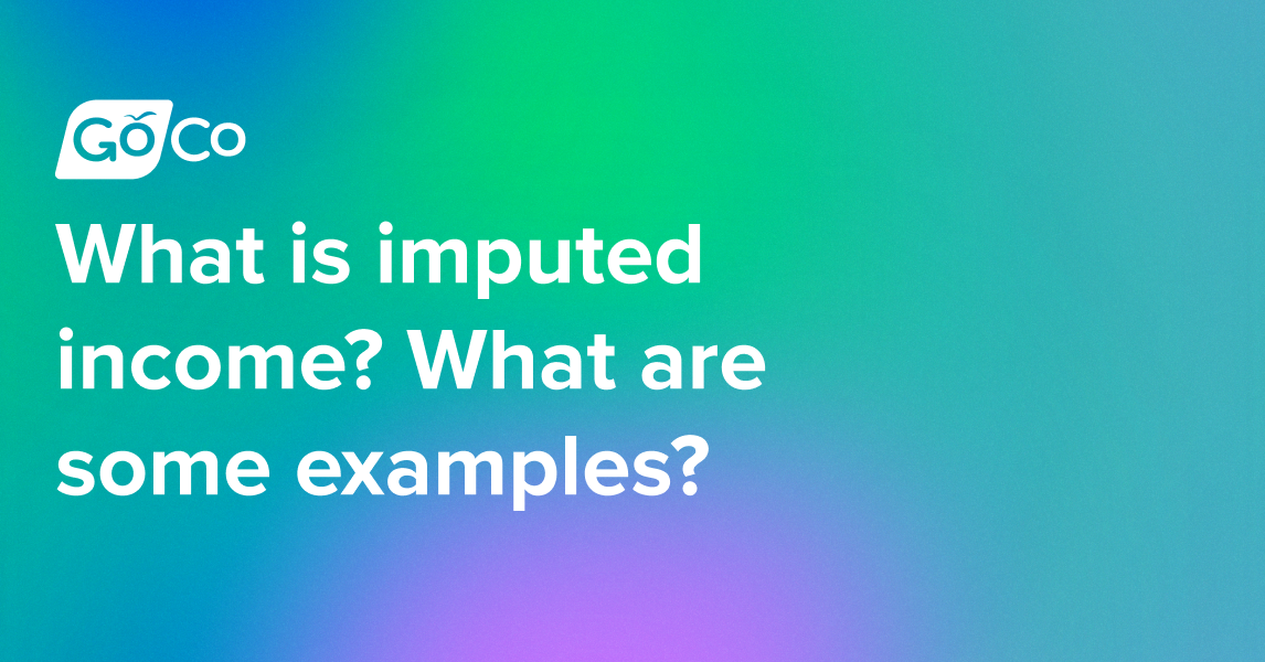 What Is Imputed Income What Are Some Examples what-is-imputed-income-what-are-some-examples