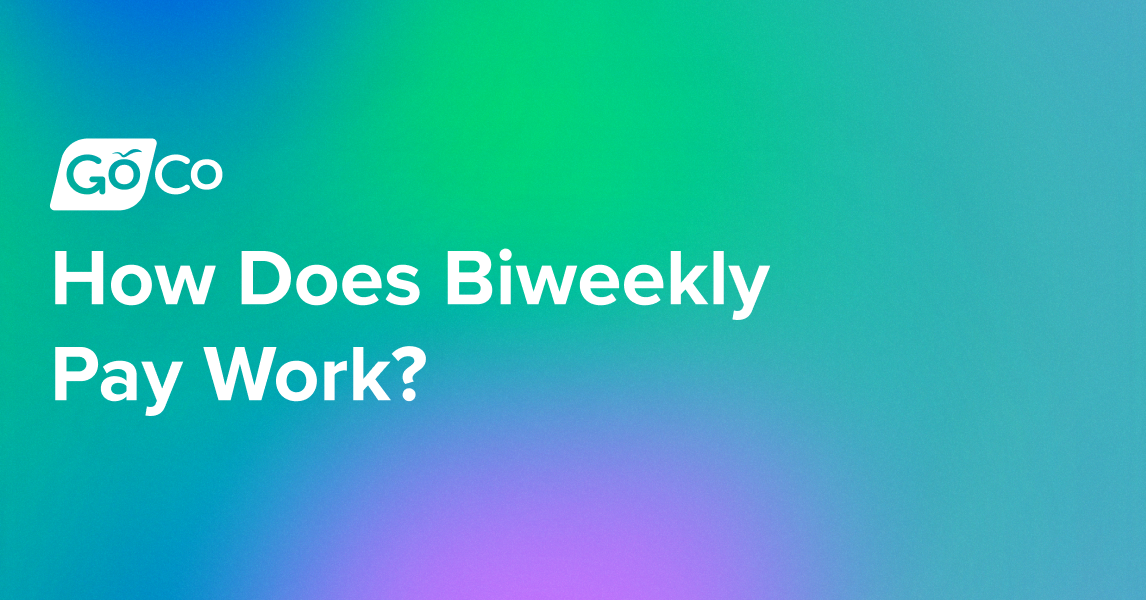 How Does Biweekly Pay Work? | GoCo.io