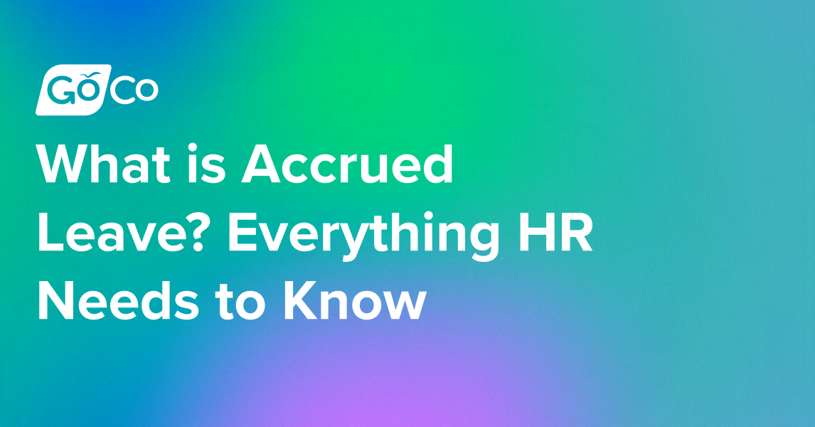 What is Accrued Leave? Everything HR Needs to Know