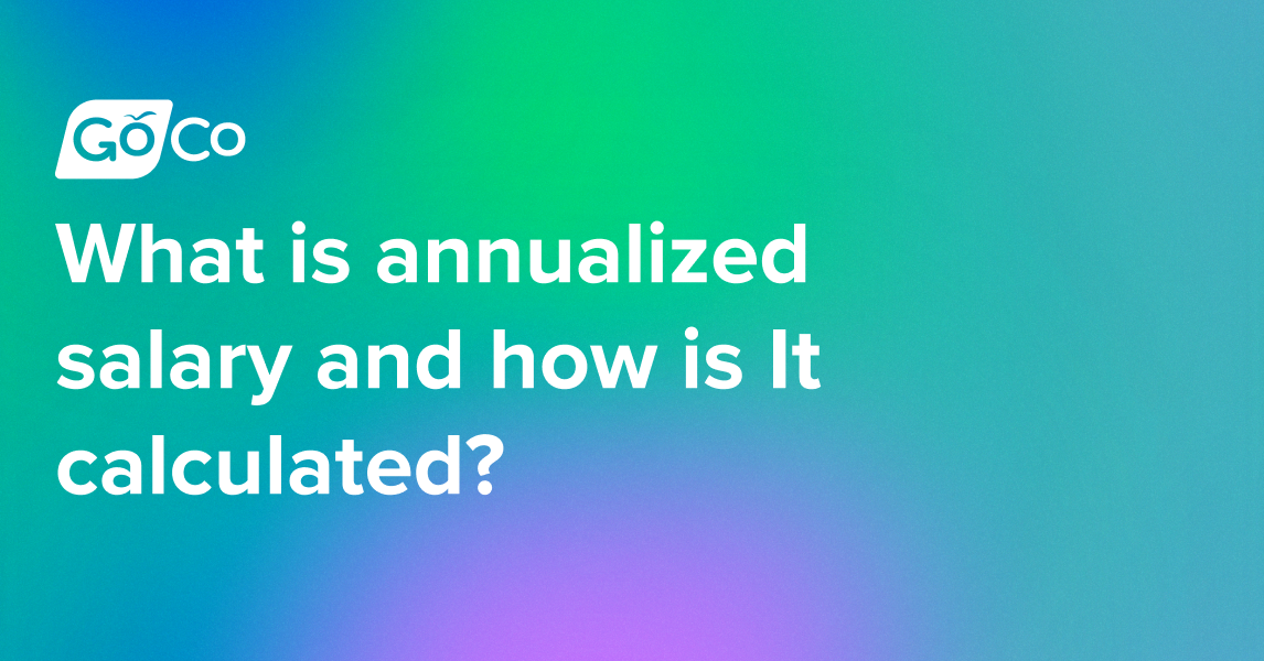 What is annualized salary and how is It calculated? | GoCo.io