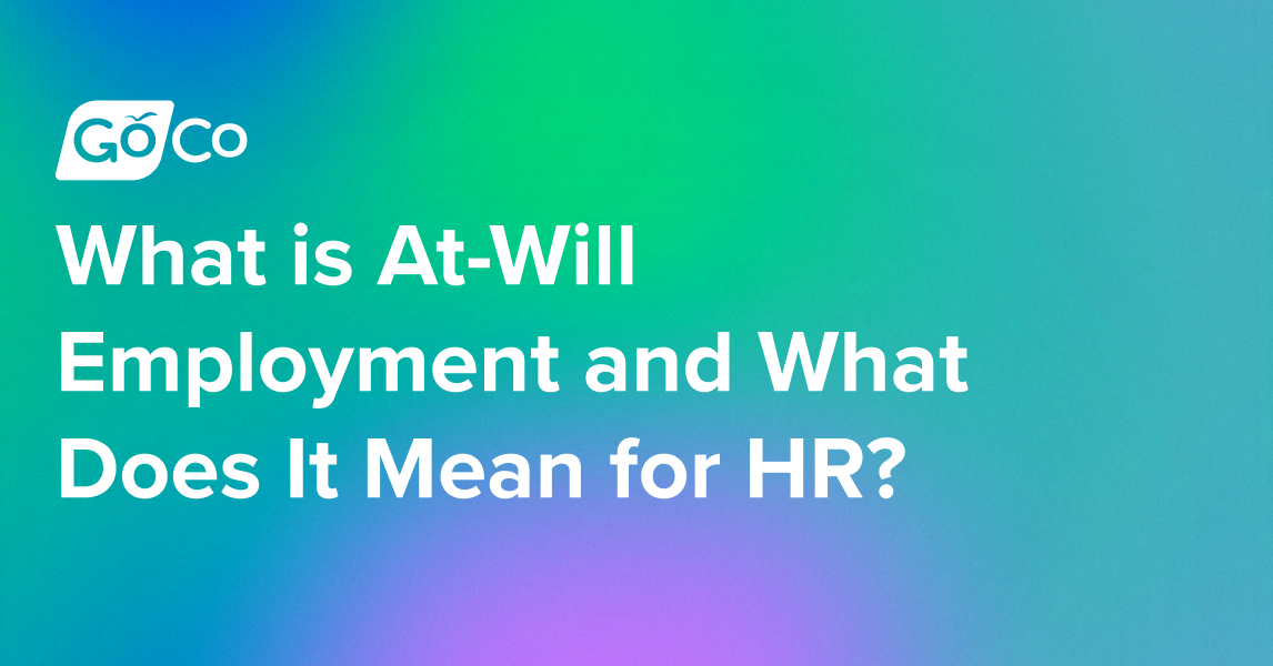 What is At-Will Employment and What Does It Mean for HR?