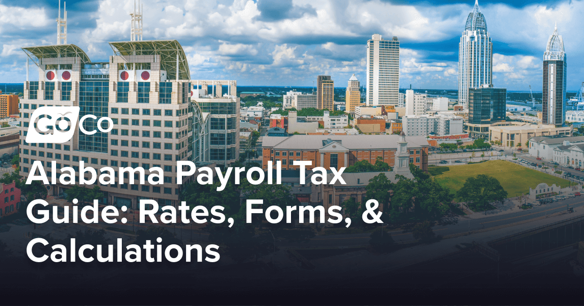 Alabama Payroll Tax Guide: Rates, Forms, & Calculations | GoCo.io