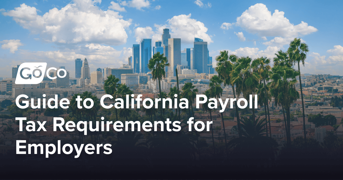 Guide to California Payroll Tax Requirements for Employers