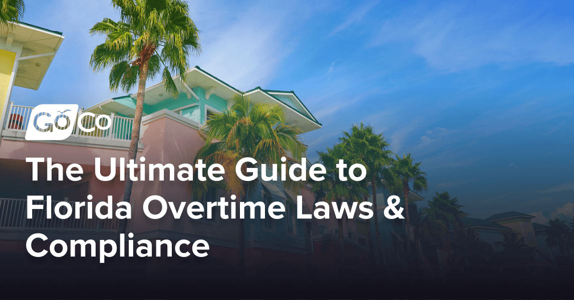 The Ultimate Guide to Florida Overtime Laws & Compliance | GoCo.io