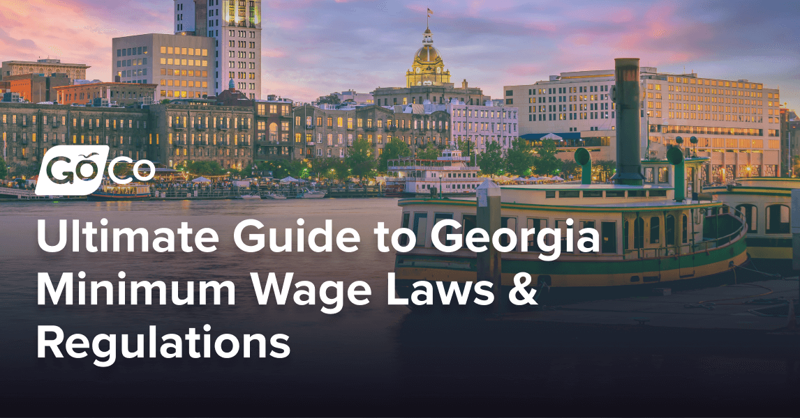 Ultimate Guide to Georgia Minimum Wage Laws & Regulations | GoCo.io