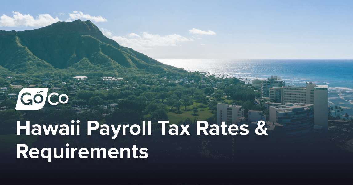 Hawaii Payroll Tax Rates & Requirements: Comprehensive Employer Guide