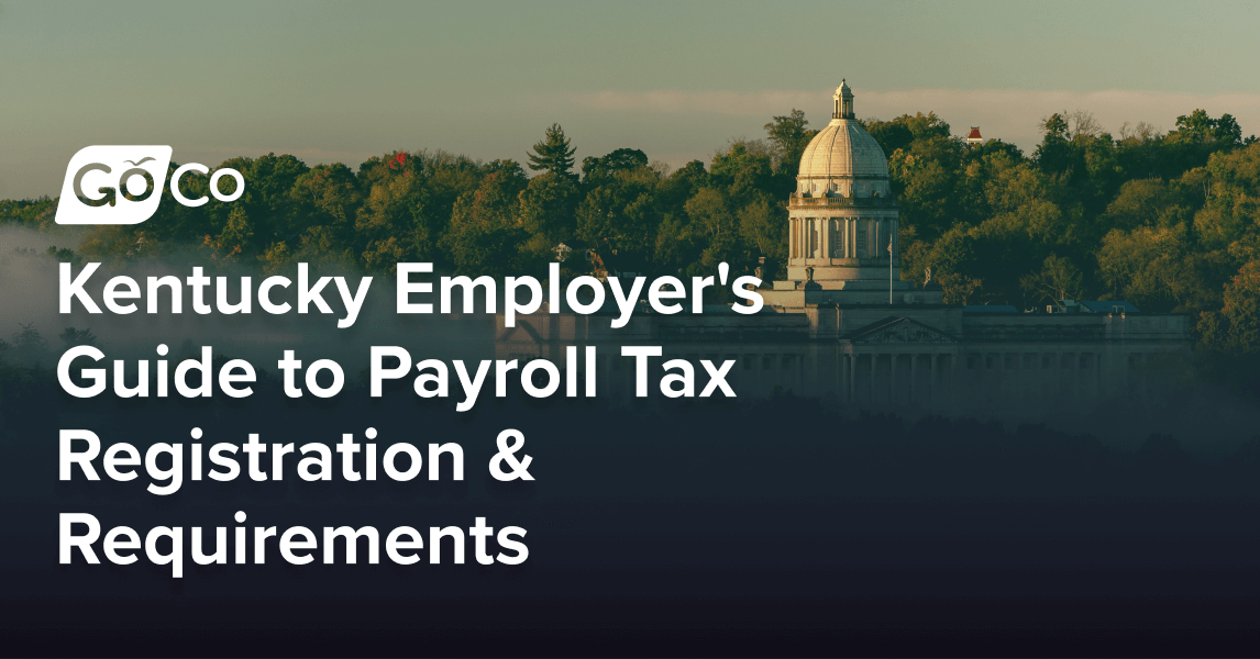 Kentucky Employer's Guide to Payroll Tax Registration & Requirements ...