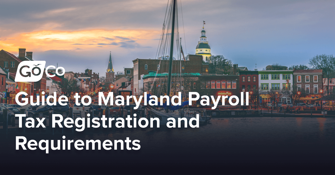 Guide to Maryland Payroll Tax Registration and Requirements