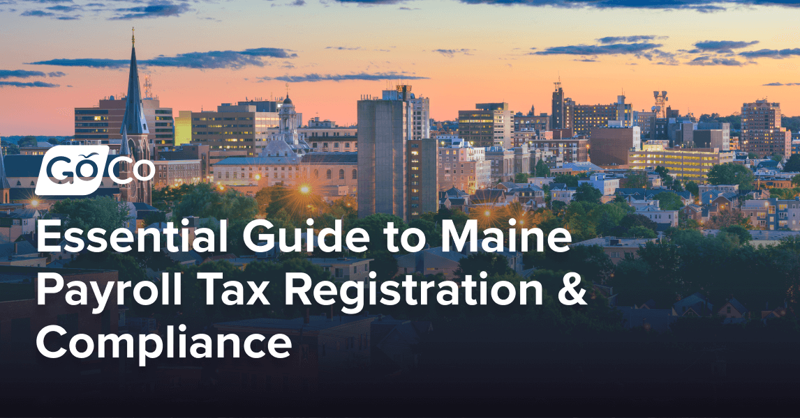 Essential Guide to Maine Payroll Tax Registration & Compliance