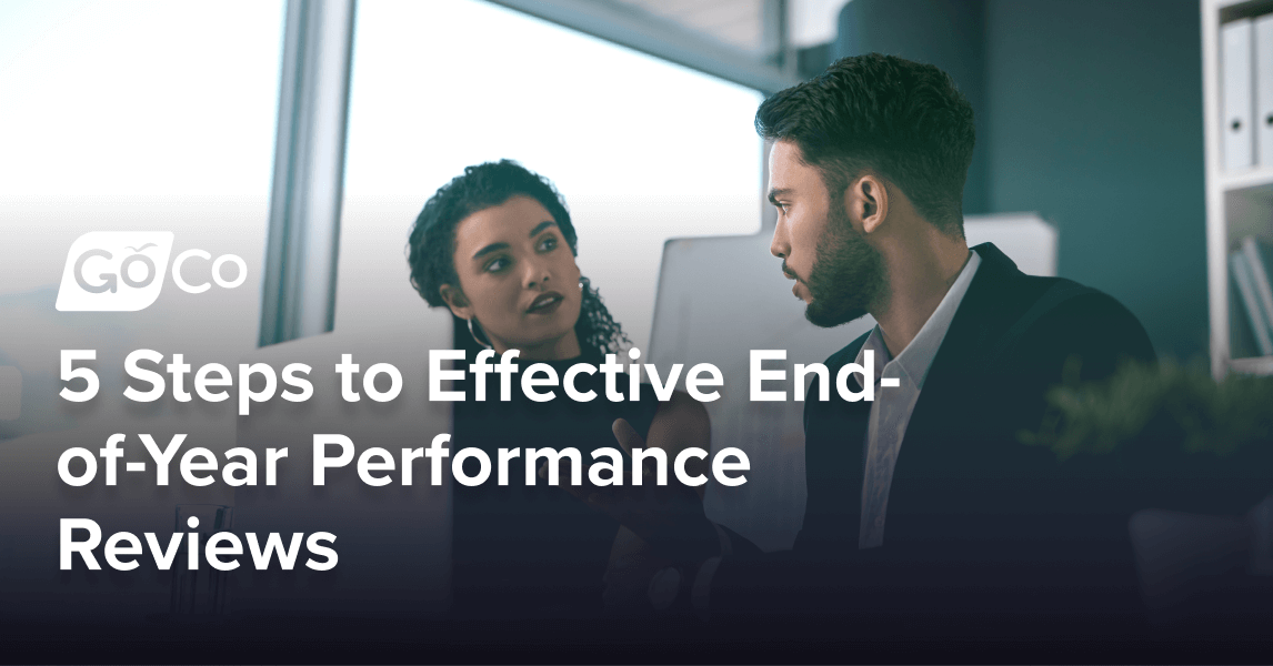 5 Steps to Effective End-of-Year Performance Reviews | GoCo.io