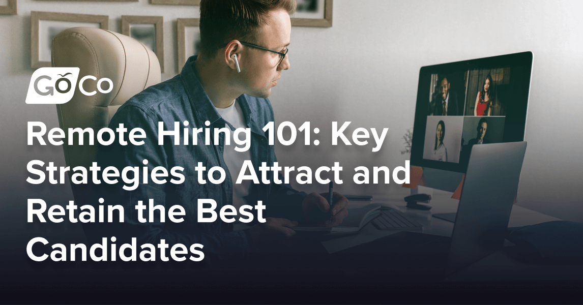 Remote Hiring 101: Key Strategies to Attract and Retain the Best Candidates