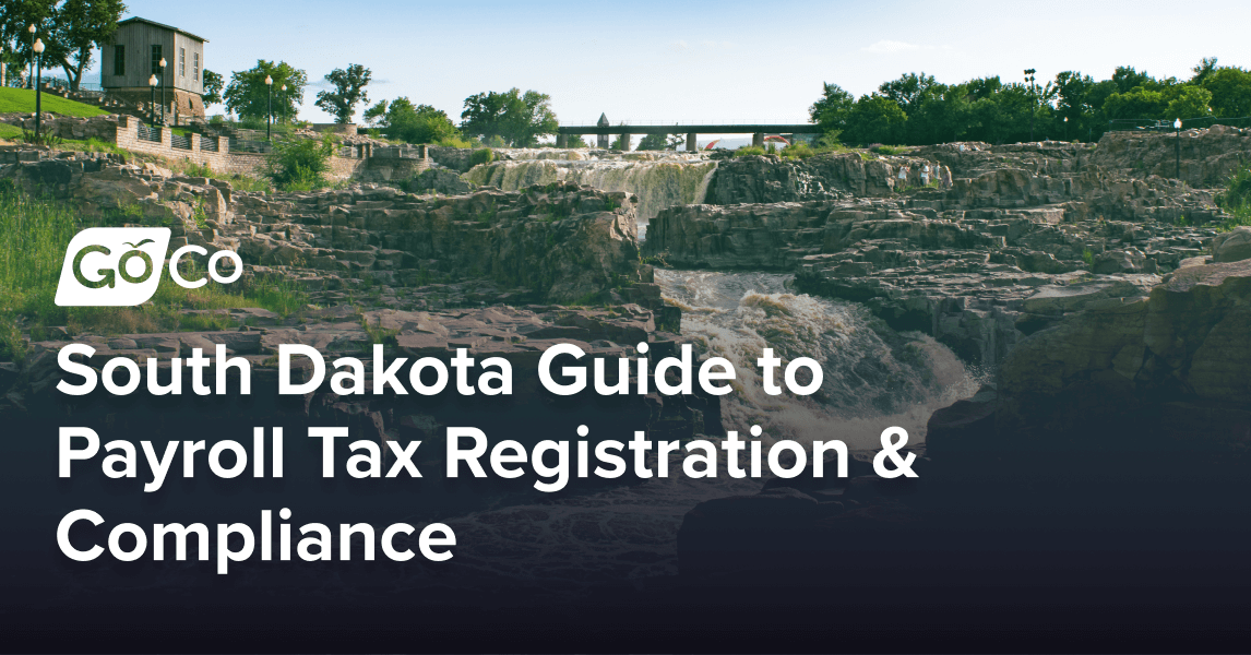 South Dakota Guide to Payroll Tax Registration & Compliance | GoCo.io