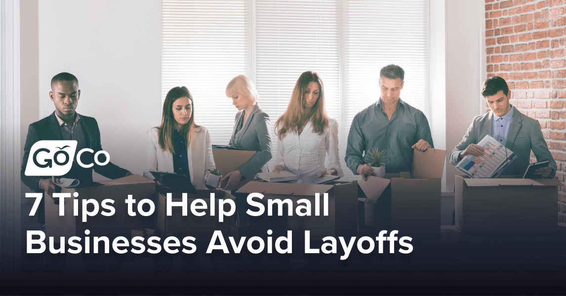 Tips to Avoid Layoffs for Small Businesses | GoCo.io