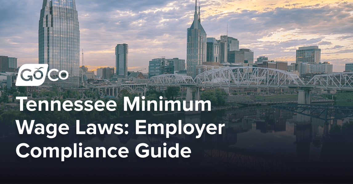 Tennessee Minimum Wage Laws: Employer Compliance Guide | GoCo.io