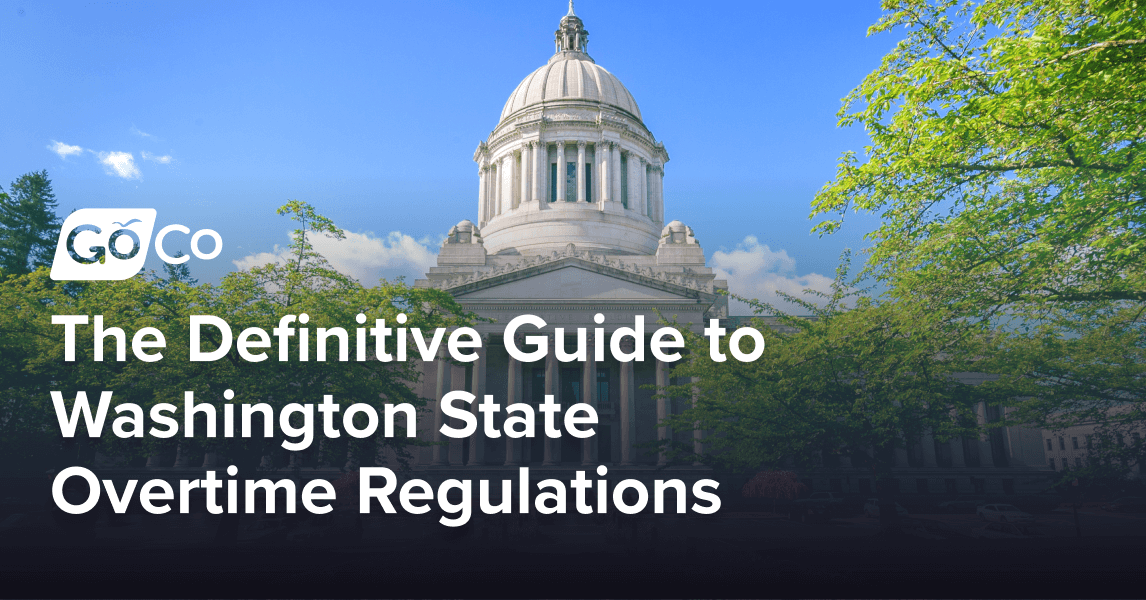 The Definitive Guide to Washington State Overtime Regulations | GoCo.io