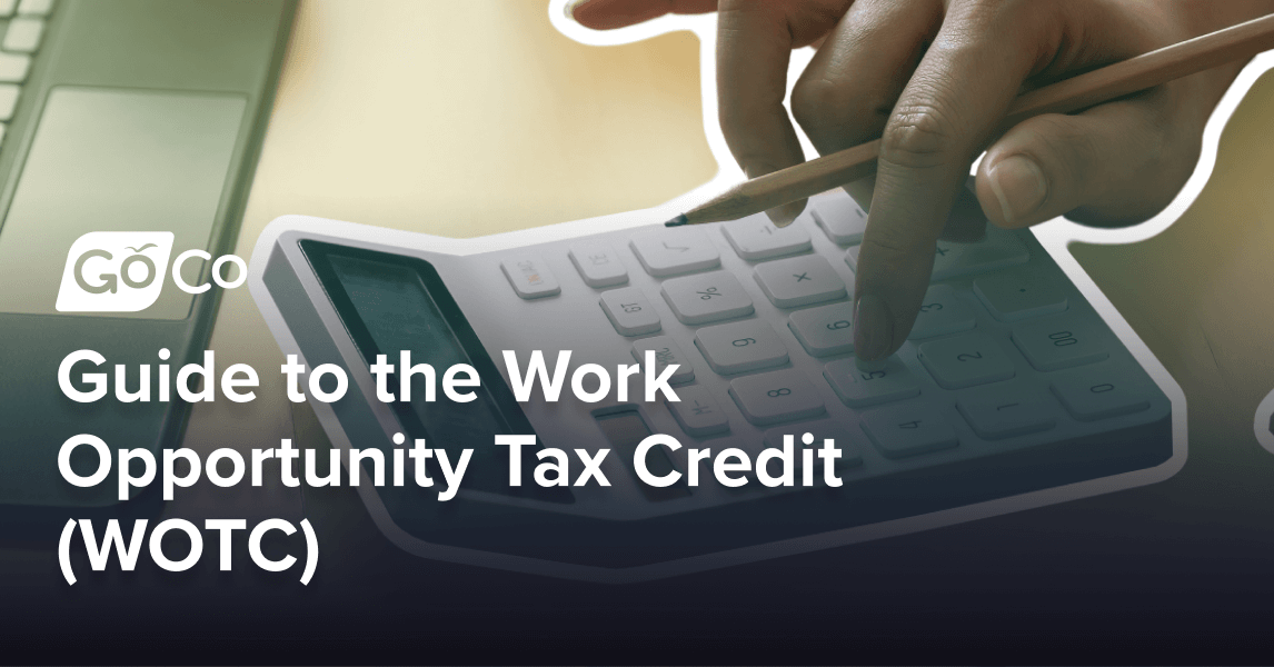 Guide to the Work Opportunity Tax Credit (WOTC) | GoCo.io